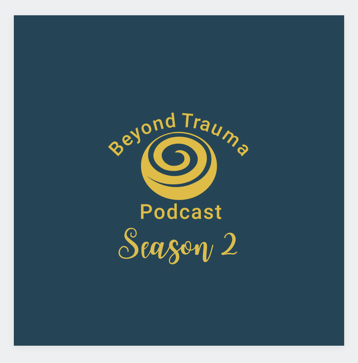 Episode 12: Intro to Season Two - Beyond Trauma Podcast